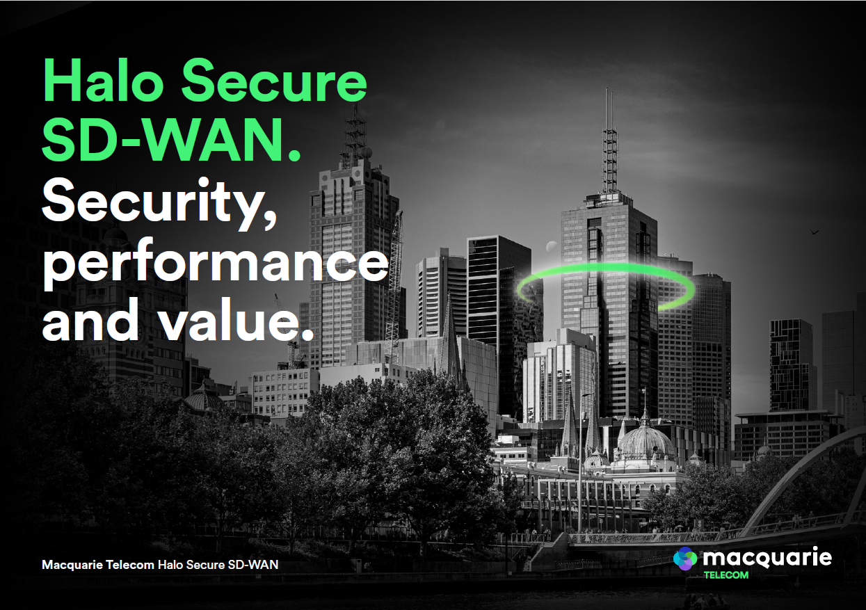 Macquarie Telecom: Halo Secure SD-WAN. Secure network.